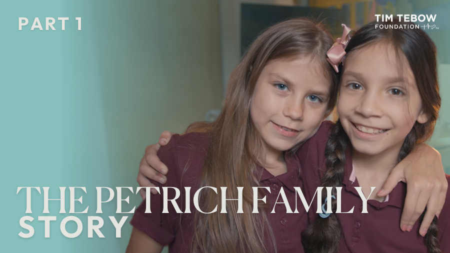 Petrich Family Story :: Tim Tebow Foundation