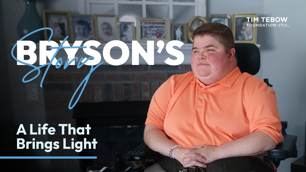 Bryson's Story - A Life That Brings Light :: Tim Tebow Foundation